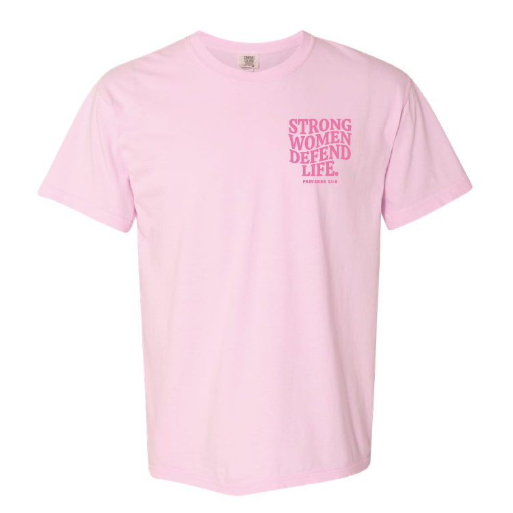 Defend Life Comfort Colors® Shirt - Strong Women Defend Life | Defend ...